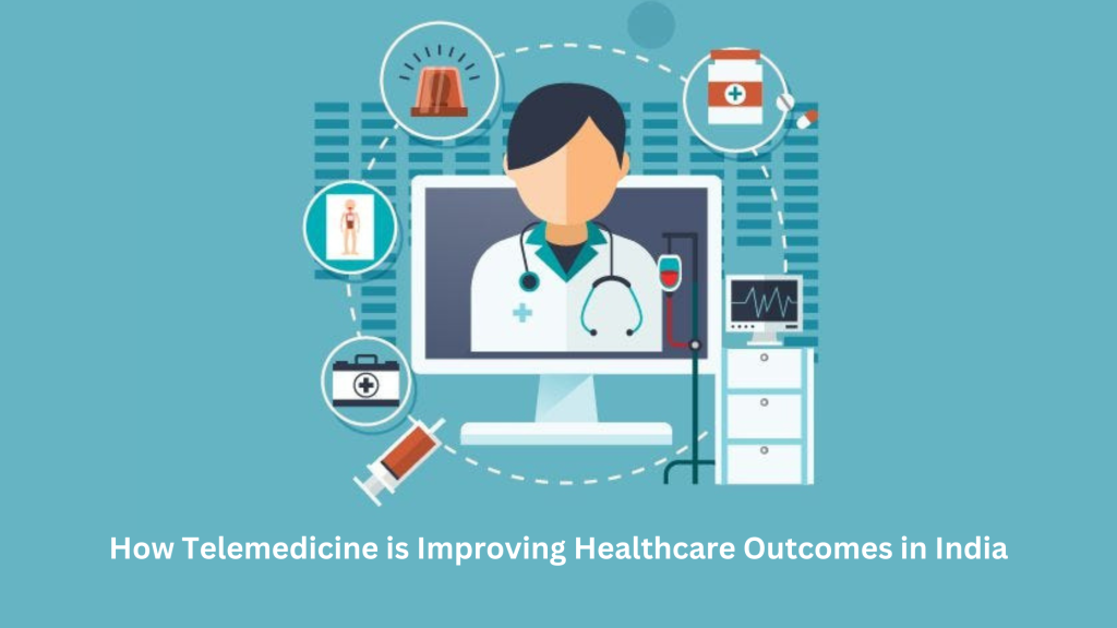 How Telemedicine is Improving Healthcare Outcomes in India - The Mega News